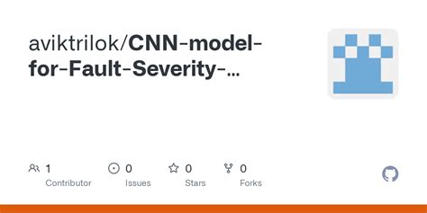 Github Aviktrilokcnn Model For Fault Severity Classification