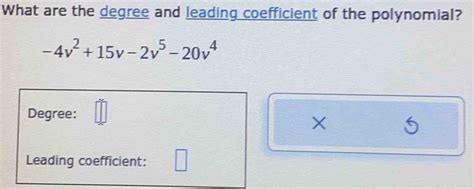 What Are The Degree And Leading Coefficient Of The Polynomial 4v 2 15v 2v 5 20v 4 Degree [math]