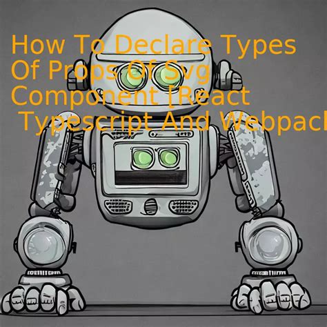 How To Declare Types Of Props Of Svg Component React Typescript And Webpack