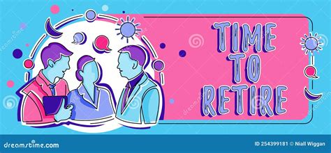Inspiration Showing Sign Time To Retire Concept Meaning Take The