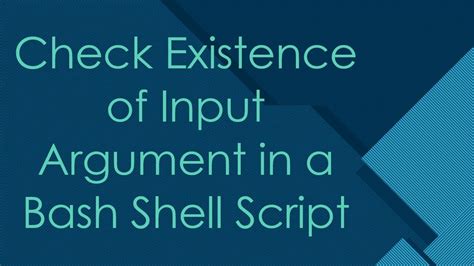 Check Existence Of Input Argument In A Bash Shell Script Youtube