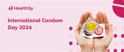 International Condom Day 2024 Healthsy Article