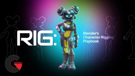 Rig Blenders Character Rigging Playbook Cgarchives