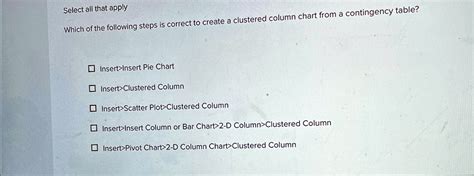 Select All That Apply Which Of The Following Steps Is Correct To Create
