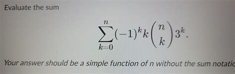 Solved Evaluate the sum Σ 1 k k 0 Your answer should be a Chegg com