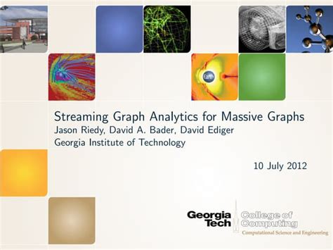 Siam Annual Meeting 2012 Streaming Graph Analytics For Massive Graphs