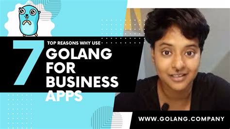 7 Reasons Why Golang Is Amazing For Business Apps Golang Company