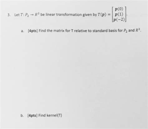 solved let t p 2 rightarrow r 3 be linear transformation