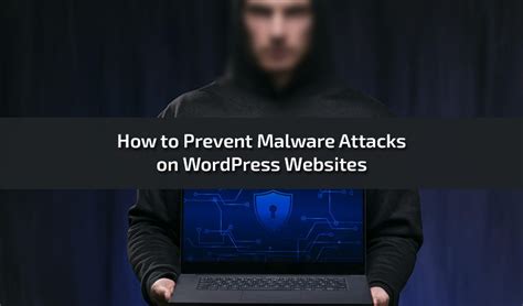 how to prevent malware attacks on wordpress websites