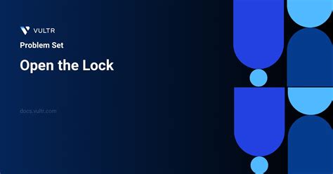 752 open the lock solutions and explanation vultr docs