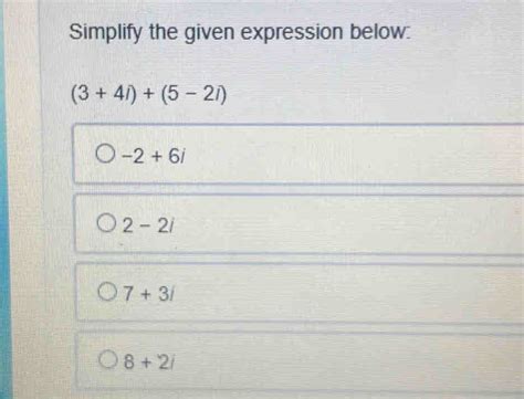 simplify the given expression below 3 4i 5 2i 2 gauthmath