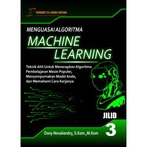 Jual Menguasai Algoritma Machine Learning Teknik Ahli Untuk Menerapkan