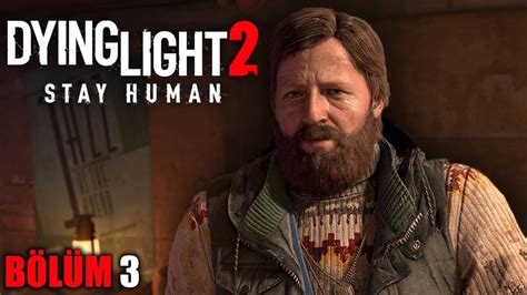BU DEVİRDE BABANA BİLE GÜVENME Dying Light Türkçe Bölüm YouTube