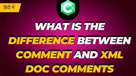 What Is The Difference Between Comment And Xml Doc Comments Youtube