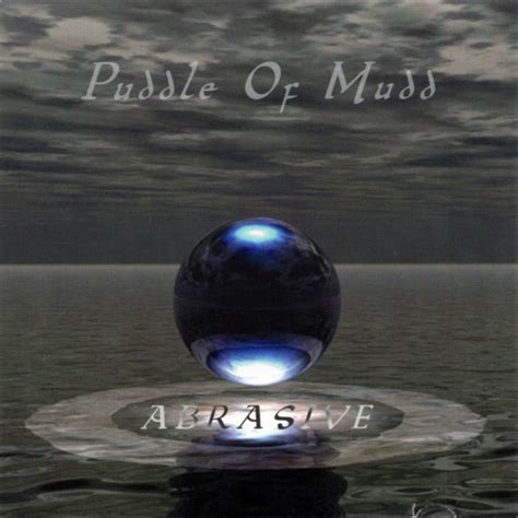 Pharophassonora Puddle Of Mudd Abrasive