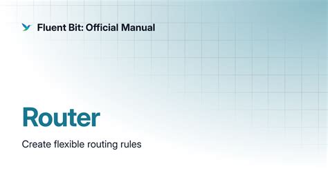 Router Fluent Bit Official Manual