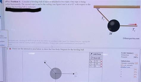 Solved 5 Problem 1 Consider A Bowling Ball Of Mass 1 Chegg