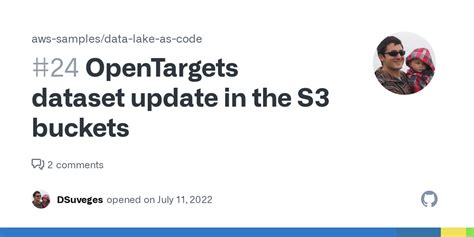 OpenTargets Dataset Update In The S Buckets Issue Aws Samples Data Lake As Code GitHub