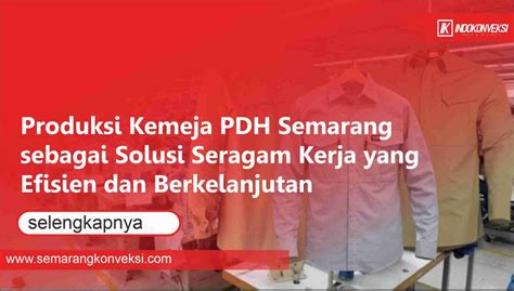 Produksi Kemeja Pdh Semarang Sebagai Solusi Seragam Kerja Yang Efisien