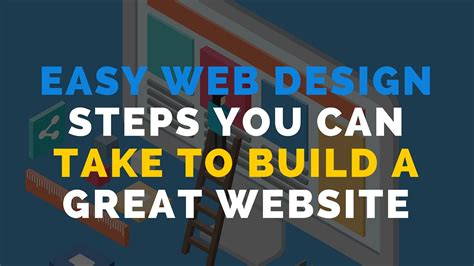 easy web design steps you can take to build a great website