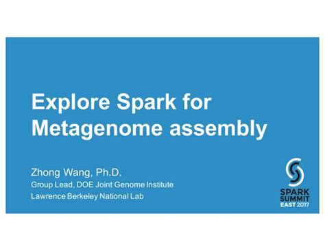 Exploring Spark For Scalable Metagenomics Analysis Spark Summit East