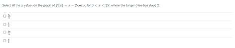 solved select all the x values on the graph of f x x−2cosx