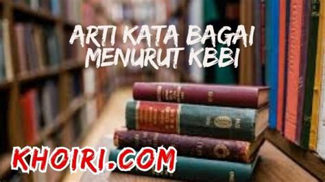 Arti Kata Bagai Menurut Kamus Besar Bahasa Indonesia Kbbi ⋆