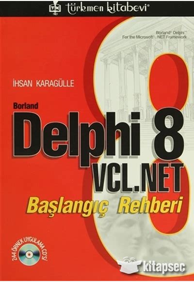 Borland Delphi 8 Vclnet Başlangıç Rehberi Türkmen Kitabevi 9789756392300