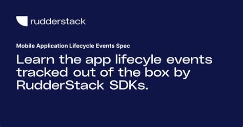 Mobile Application Lifecycle Events Spec Rudderstack Docs