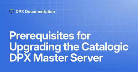 Prerequisites For Upgrading The Catalogic Dpx Master Server Dpx Documentation