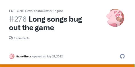 long songs bug out the game · issue 276 · fnf cne devs
