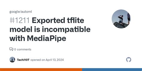 Exported Tflite Model Is Incompatible With Mediapipe · Issue 1211