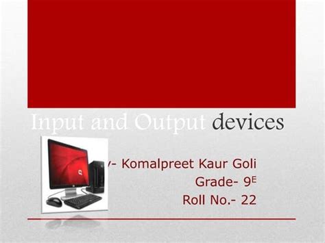 Input And Output Devices Pptx