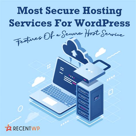 Looking For Most Secure Hosting Services By Recent Wp Medium