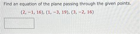 Solved Find An Equation Of The Plane Passing Through The Chegg