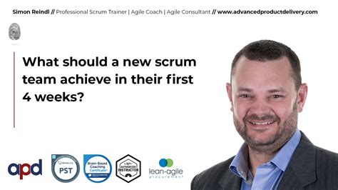 What Should A New Scrum Team Achieve In Their First 4 Weeks Advanced