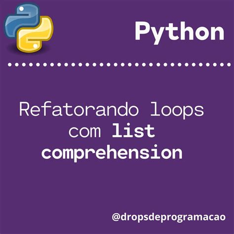 Python Refatorando Loops Com List Comprehension Drops De Programação