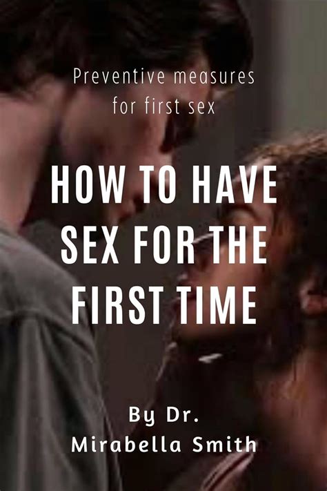 Amazon Com How To Have Sex For The First Time Preventive Measures For First Time Sex EBook