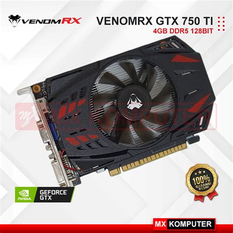 Jual Venomrx Geforce Gtx 750 Ti 4gb Gddr5 Vga Venom Rx Gtx750ti Shopee Indonesia