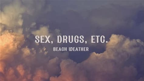 Sex Drugs Etc Beach Weather Lyrics Video Youtube