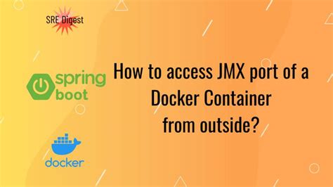 Sre Digest On Linkedin How To Access Jmx Port Of Docker Container From Outside