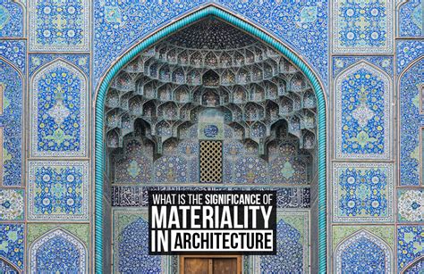 What Is The Significance Of Materiality In Architecture Rtf Rethinking The Future