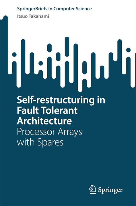 Self Restructuring In Fault Tolerant Architecture Processor Arrays With Spares Buy Online At