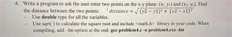 Solved Write A Program To Ask The User Enter Two Points On