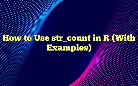 How To Use Strcount In R With Examples