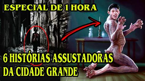 1 Hora De AssombraÇÕes Da Cidade Grande Youtube