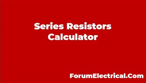 Series Resistors Calculator