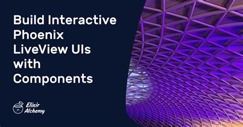 Build Interactive Phoenix Liveview Uis With Components Appsignal Blog