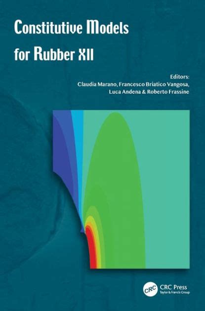 Constitutive Models For Rubber Xii Proceedings Of The 12th European Conference On Constitutive