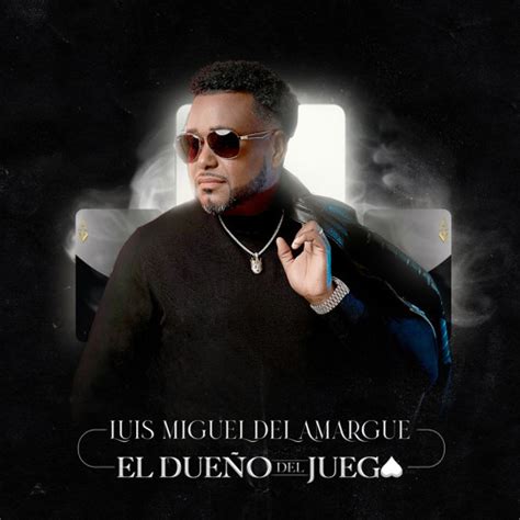 Stream El Dueño del Juego Bachata by Luis Miguel Del Amargue Listen